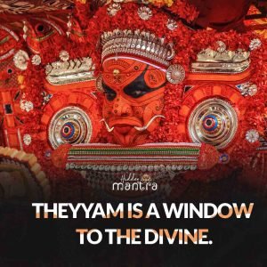 Theyyam Quotes – Spiritual & Cultural Quotes from Kerala’s Theyyam