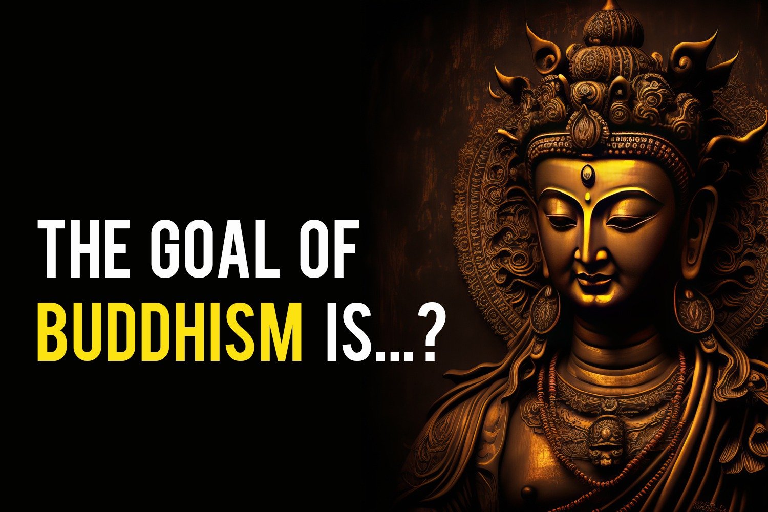 Is Enlightenment or Ethics the Main Goal of Buddhism?